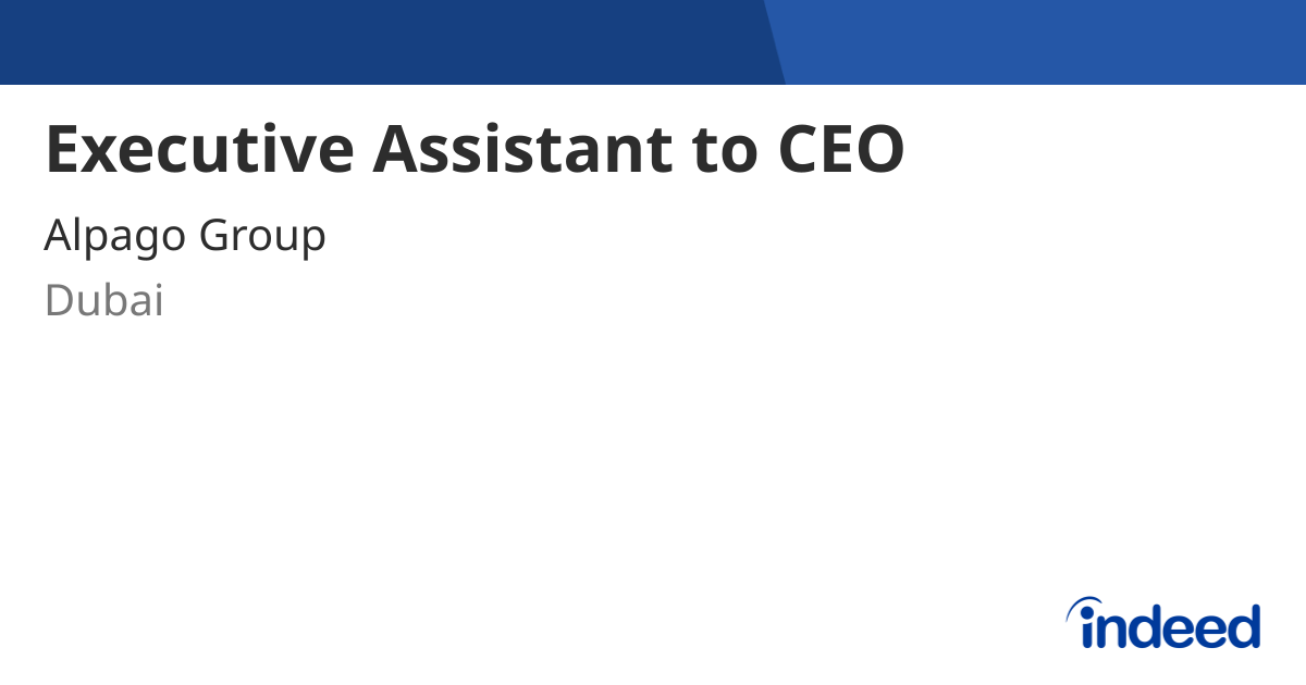 Executive Assistant to CEO - Dubai - Indeed.com