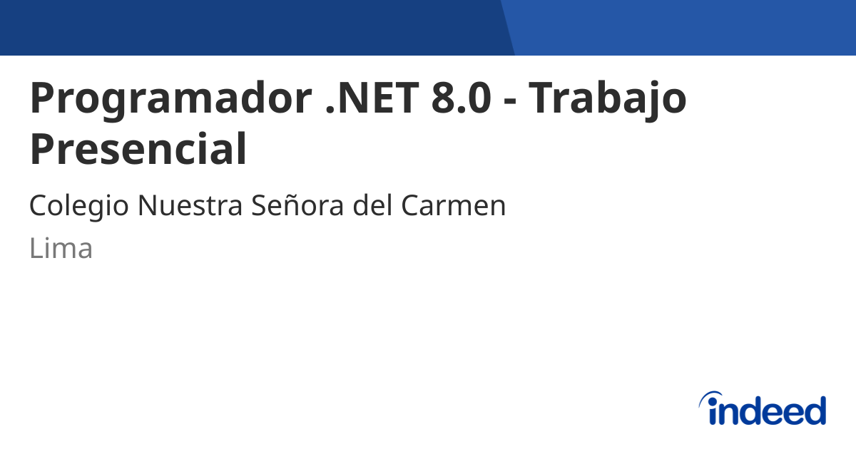 Programador .NET 8.0 - Trabajo Presencial - Lima, Lima - Indeed.com