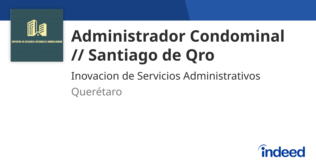 Administrador Condominal // Santiago de Qro - Querétaro, Qro. - Indeed.com