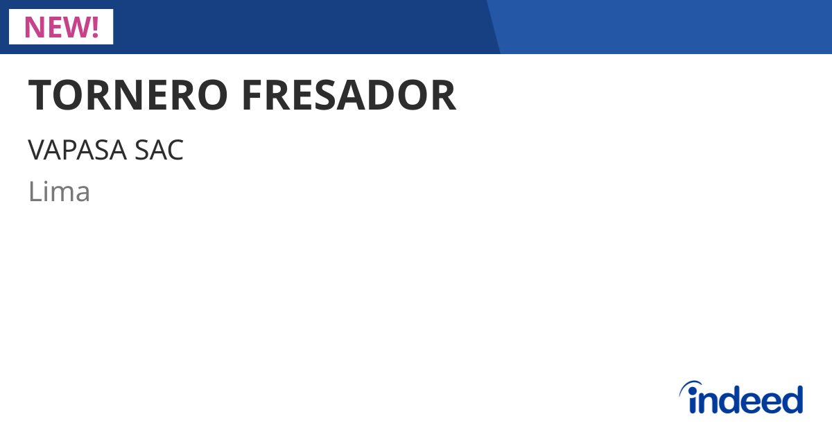 TORNERO FRESADOR - Lima 15001 - Indeed.com