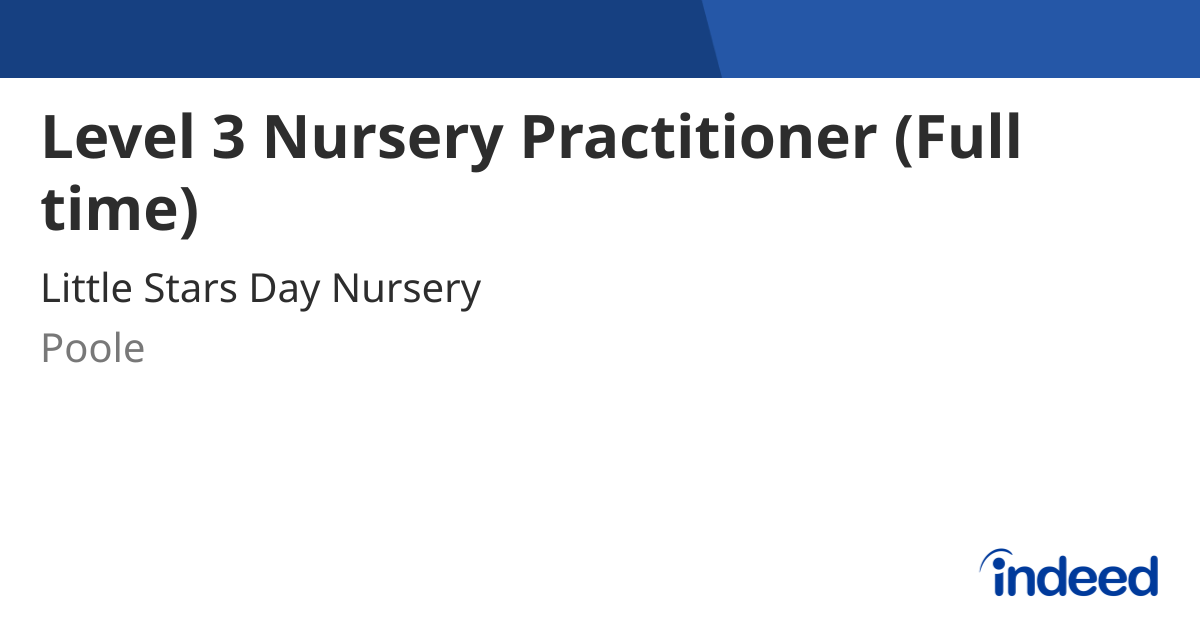 Level 3 Nursery Practitioner (Full time) - Poole - Indeed.com