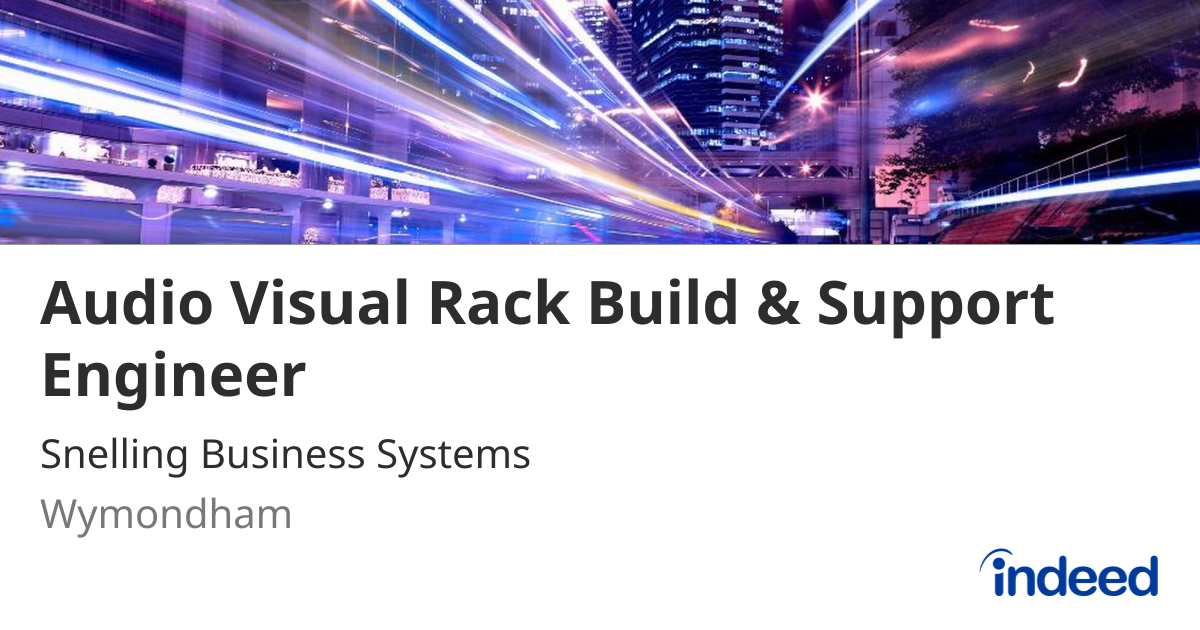 Audio Visual Rack Build & Support Engineer - Wymondham NR18 9SB ...