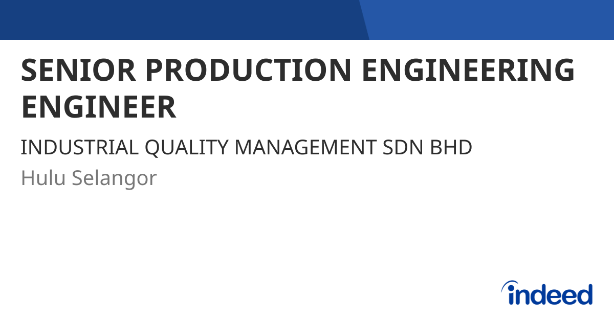 SENIOR PRODUCTION ENGINEERING ENGINEER - Hulu Selangor - Indeed.com
