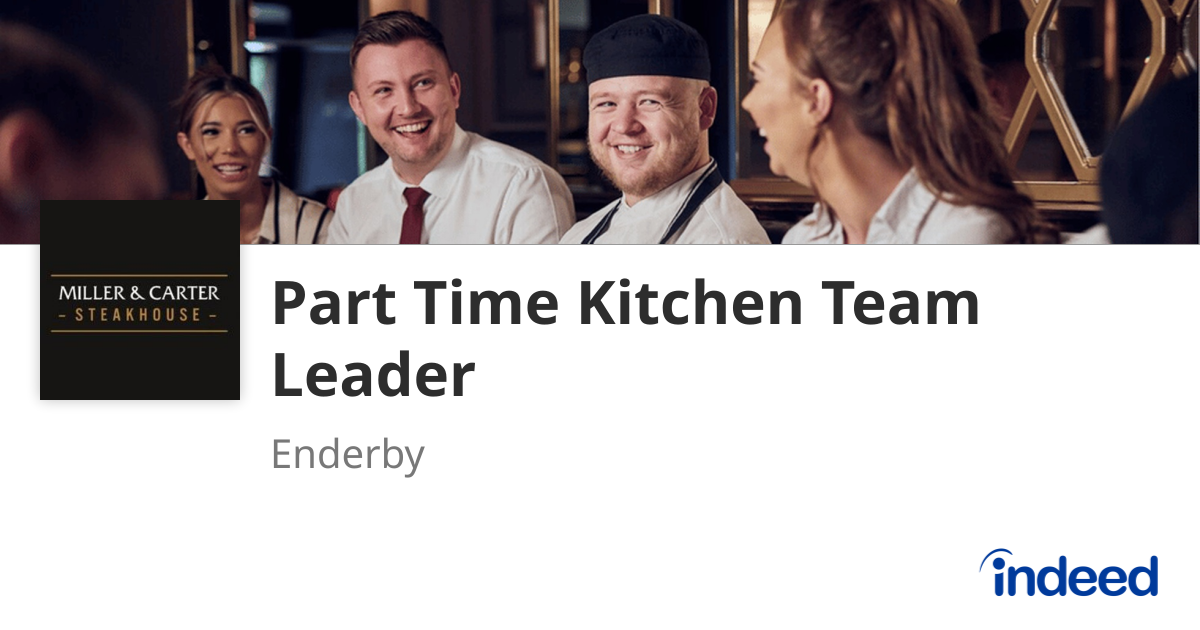 Part Time Kitchen Team Leader - Enderby LE19 2BJ - Indeed.com