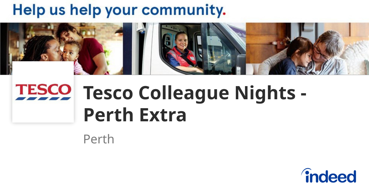 Tesco Colleague Nights - Perth Extra - Perth PH1 2NR - Indeed.com