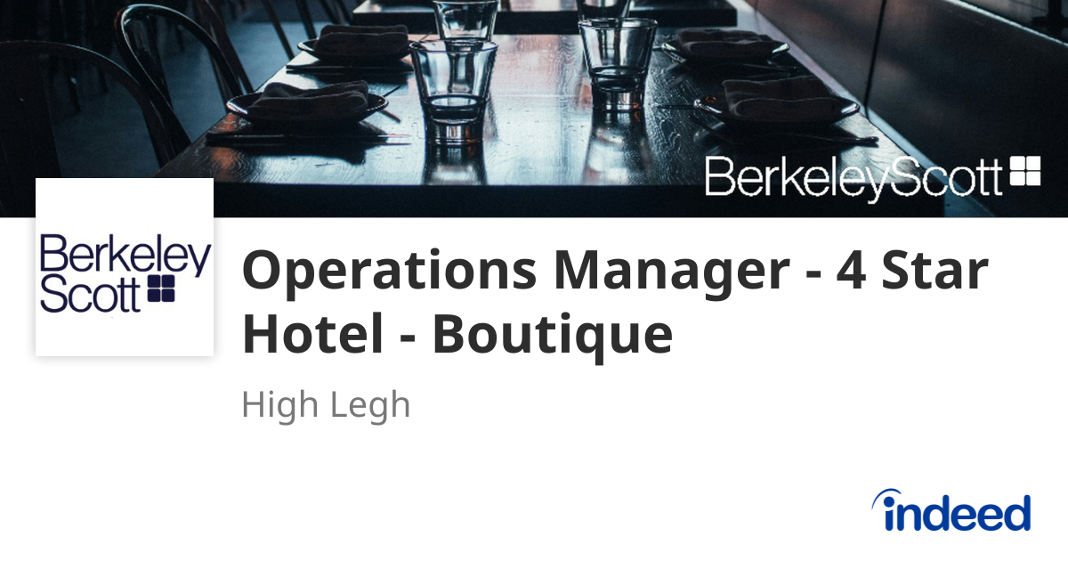 Operations Manager - 4 Star Hotel - Boutique - High Legh - Indeed.com
