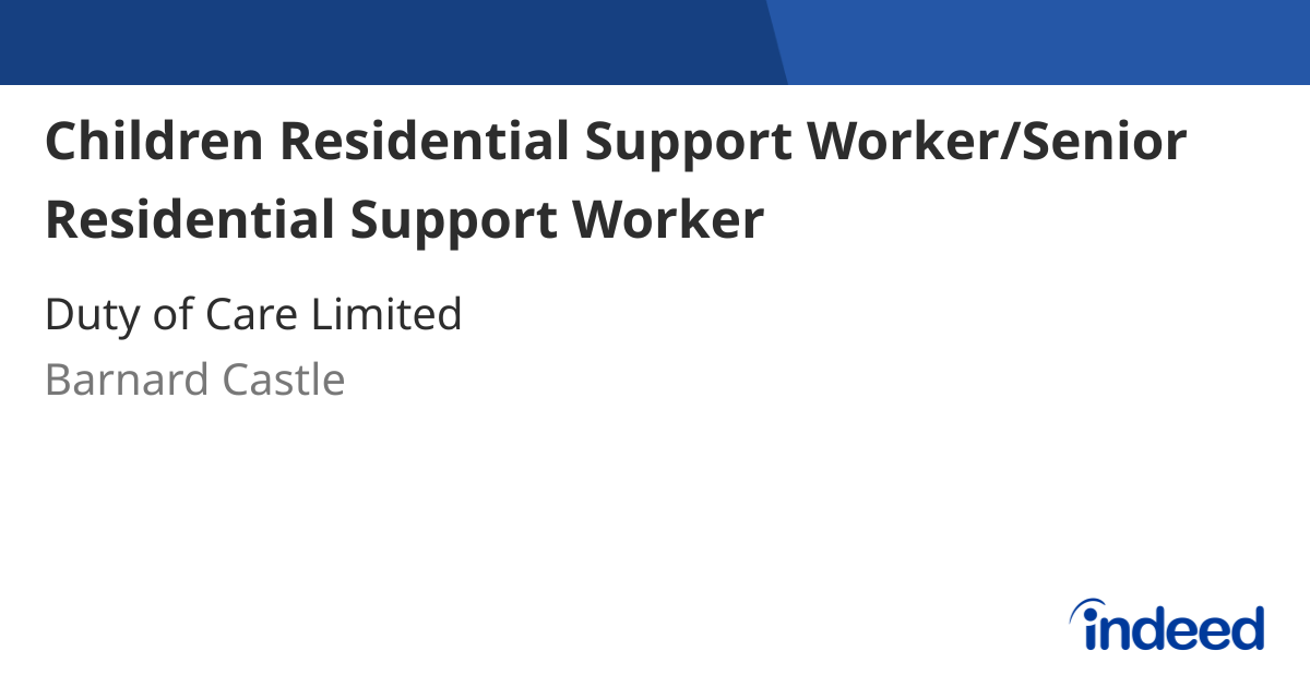 Children Residential Support Worker/Senior Residential Support Worker ...