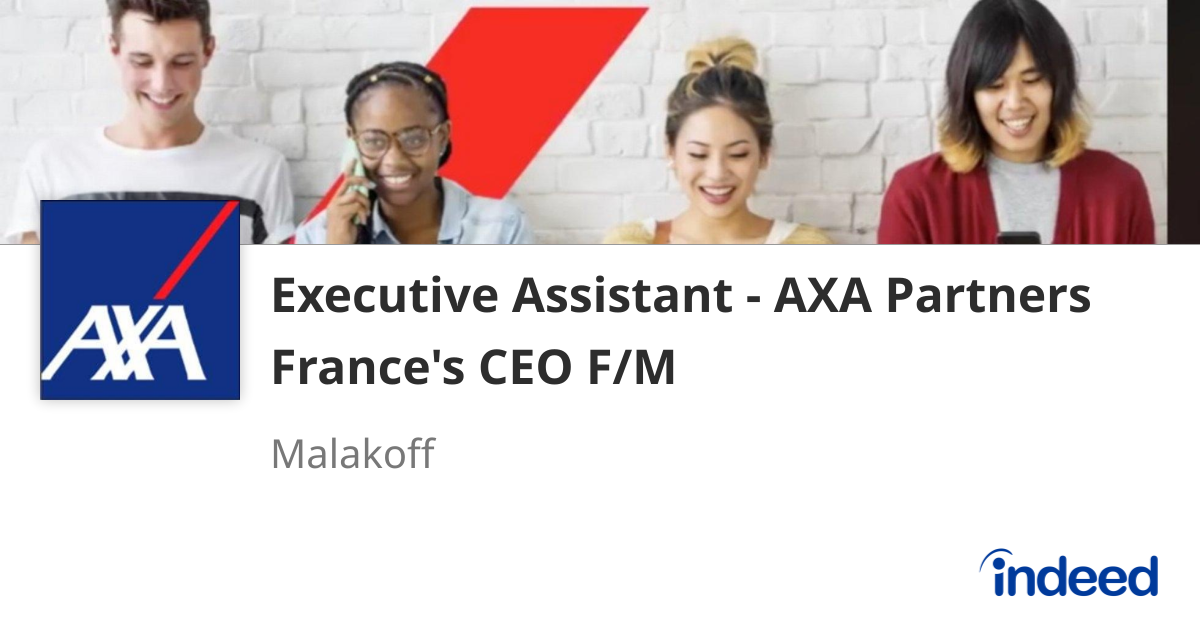 Executive Assistant - AXA Partners France's CEO F/M - 92240 Malakoff - Indeed.com
