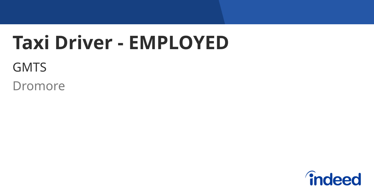 Taxi Driver - EMPLOYED - Dromore - Indeed.com