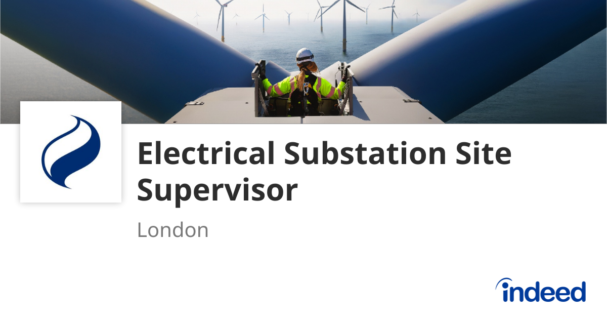 Electrical Substation Site Supervisor - London - Indeed.com