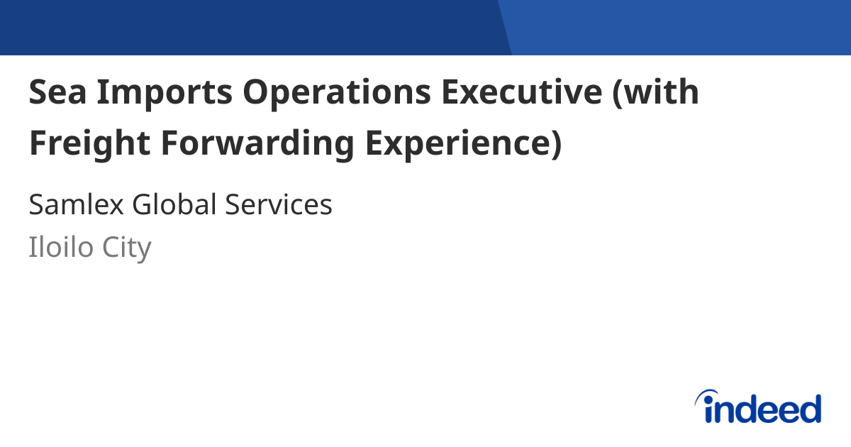 Sea Imports Operations Executive (with Freight Forwarding Experience ...