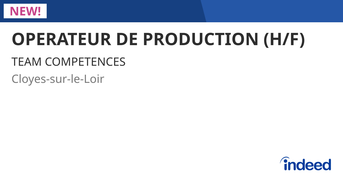 OPERATEUR DE PRODUCTION (H/F) - Cloyes-sur-le-Loir (28) - Indeed.com