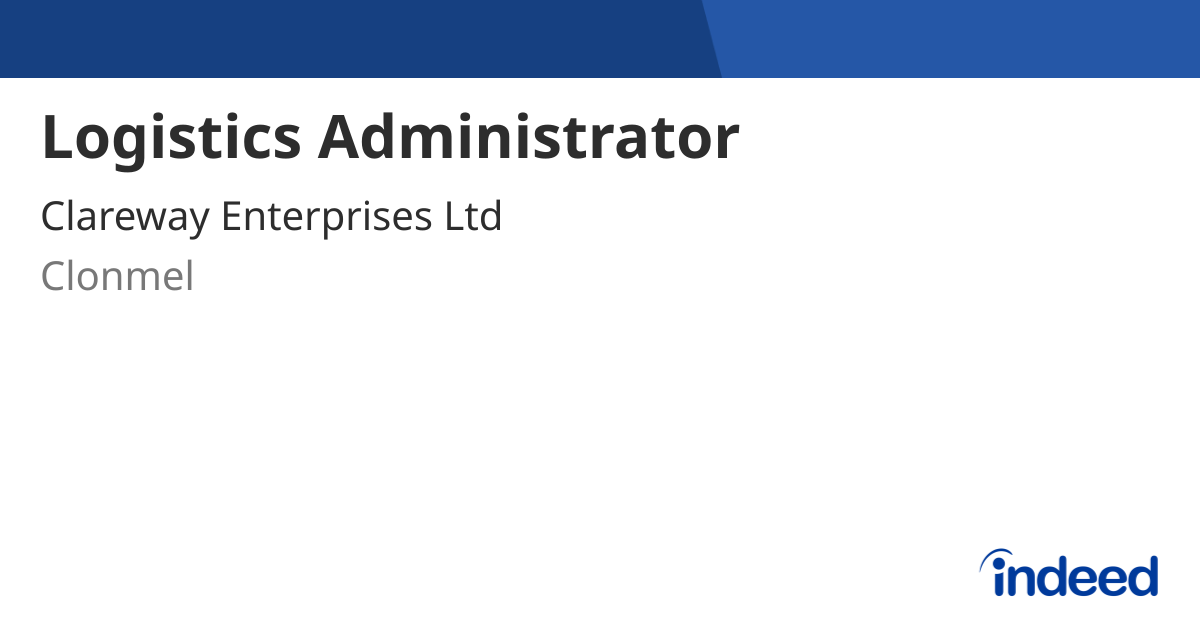Logistics Administrator - Clonmel, County Tipperary - Indeed.com