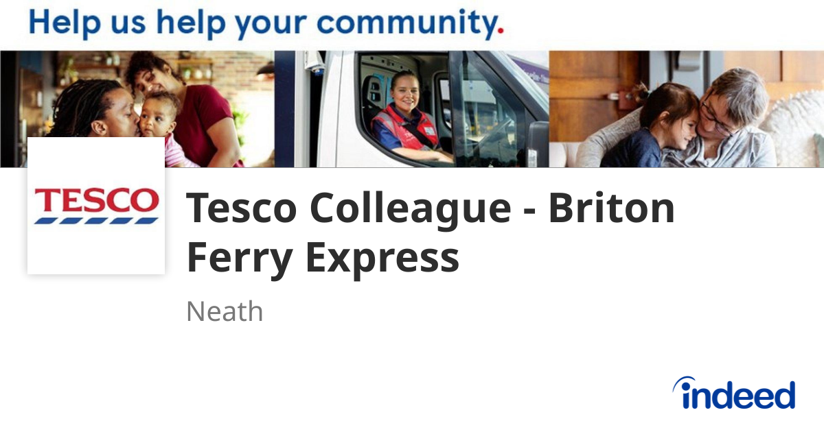 Tesco Colleague - Briton Ferry Express - Neath SA11 2AX - Indeed.com