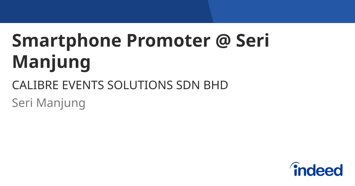 Smartphone Promoter @ Seri Manjung - Seri Manjung - Indeed.com