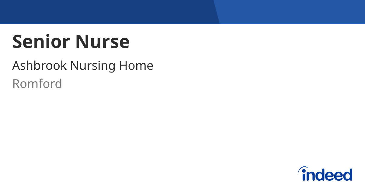 Senior Nurse - Romford RM5 3XS - Indeed.com