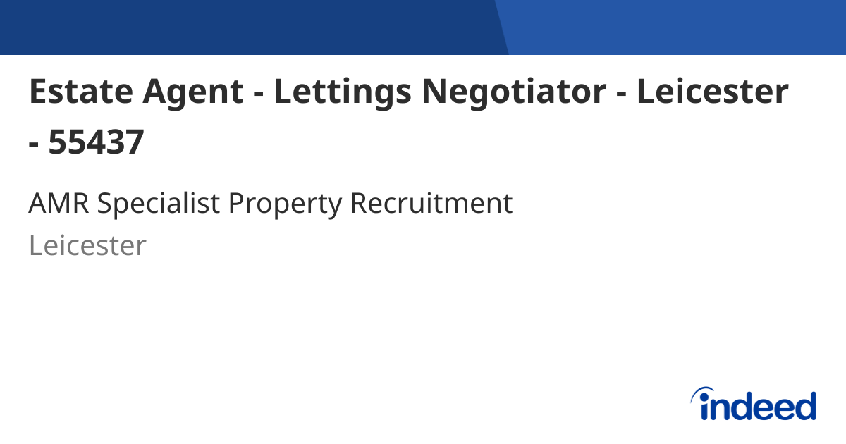 Estate Agent - Lettings Negotiator - Leicester - 55437 - Leicester ...