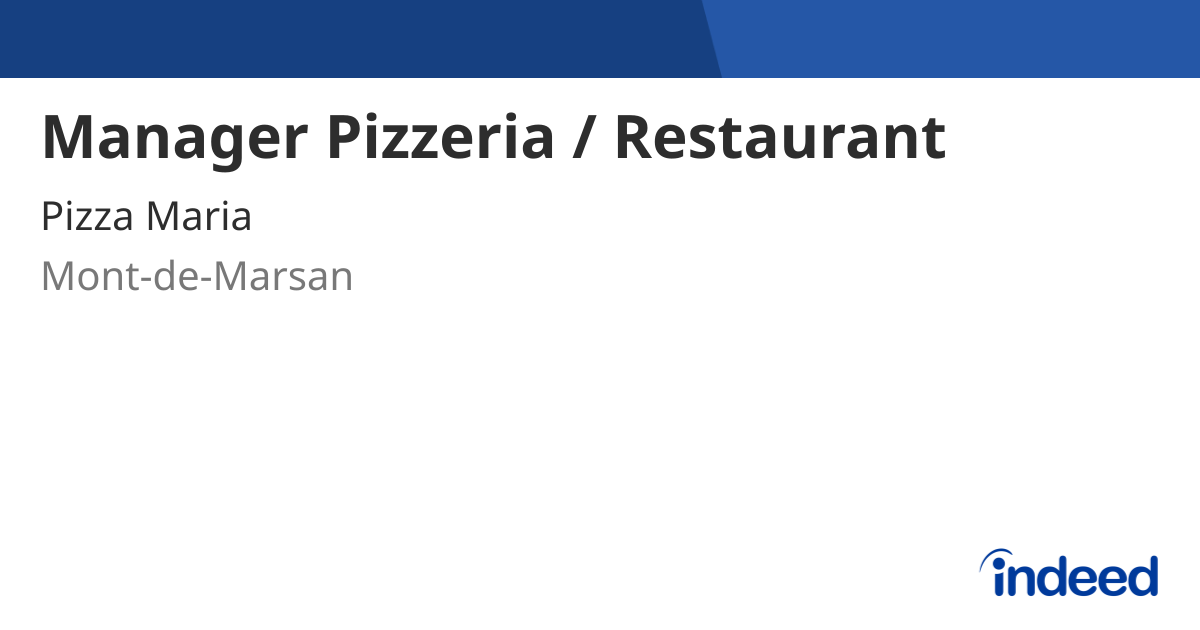 Manager Pizzeria / Restaurant - 40000 Mont-de-Marsan - Indeed.com