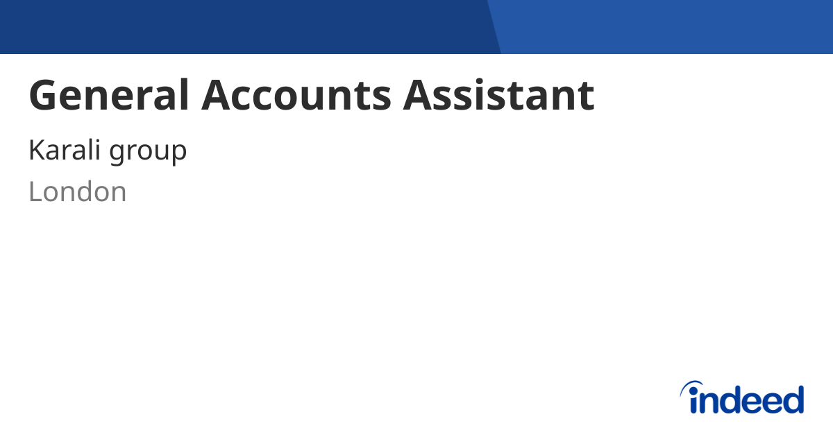 General Accounts Assistant - London W13 8RP - Indeed.com