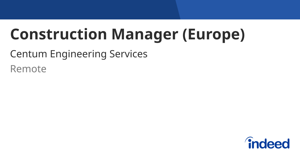 Construction Manager (Europe) - Remote - Indeed.com