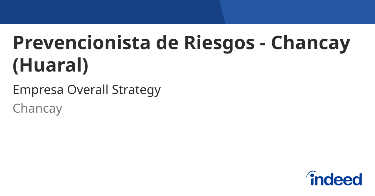 Prevencionista de Riesgos - Chancay (Huaral) - Chancay, Lima - Indeed.com