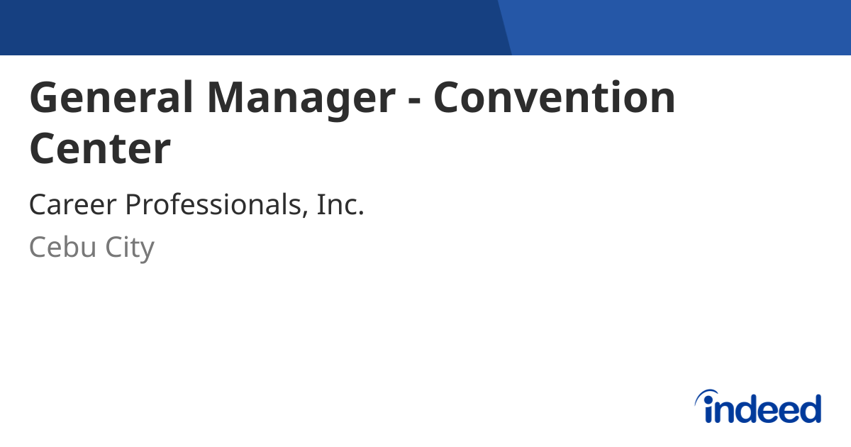 General Manager - Convention Center - Cebu City - Indeed.com