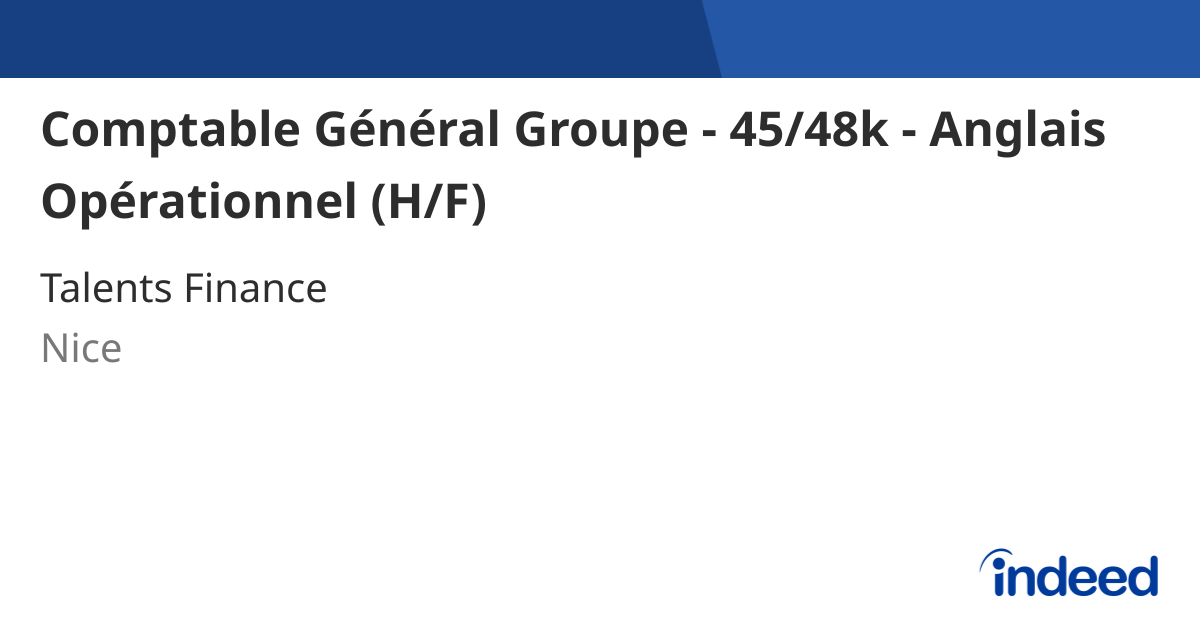 Comptable Général Groupe - 45/48k - Anglais Opérationnel (H/F) - 06200 ...