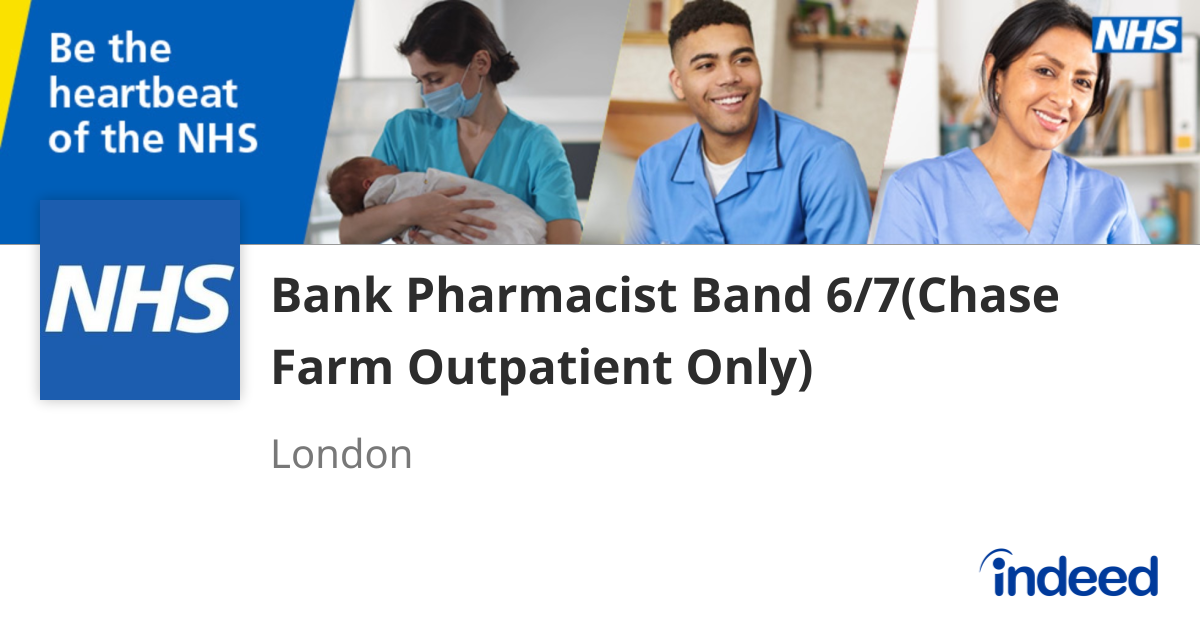 Bank Pharmacist Band 6/7(Chase Farm Outpatient Only) - London EN2 8JL ...