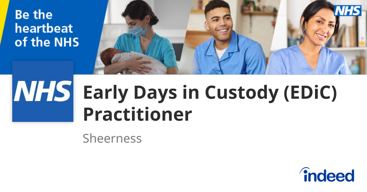 Early Days in Custody (EDiC) Practitioner - Sheerness ME12 4DZ - Indeed.com