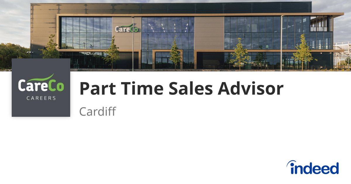 Part Time Sales Advisor - Cardiff CF11 8AQ - Indeed.com