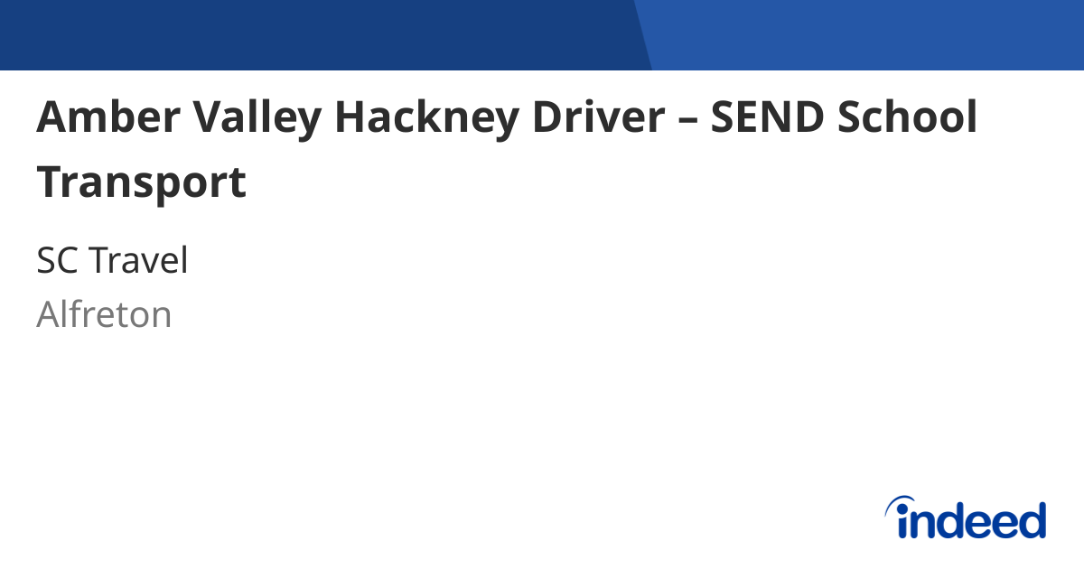 Amber Valley Hackney Driver – SEND School Transport - Alfreton DE55 7RB ...