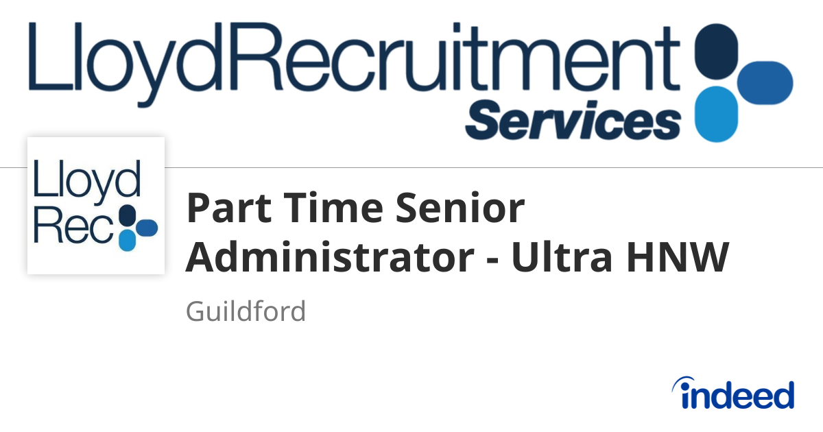 Part Time Senior Administrator - Ultra HNW IFA - Guildford - Indeed.com