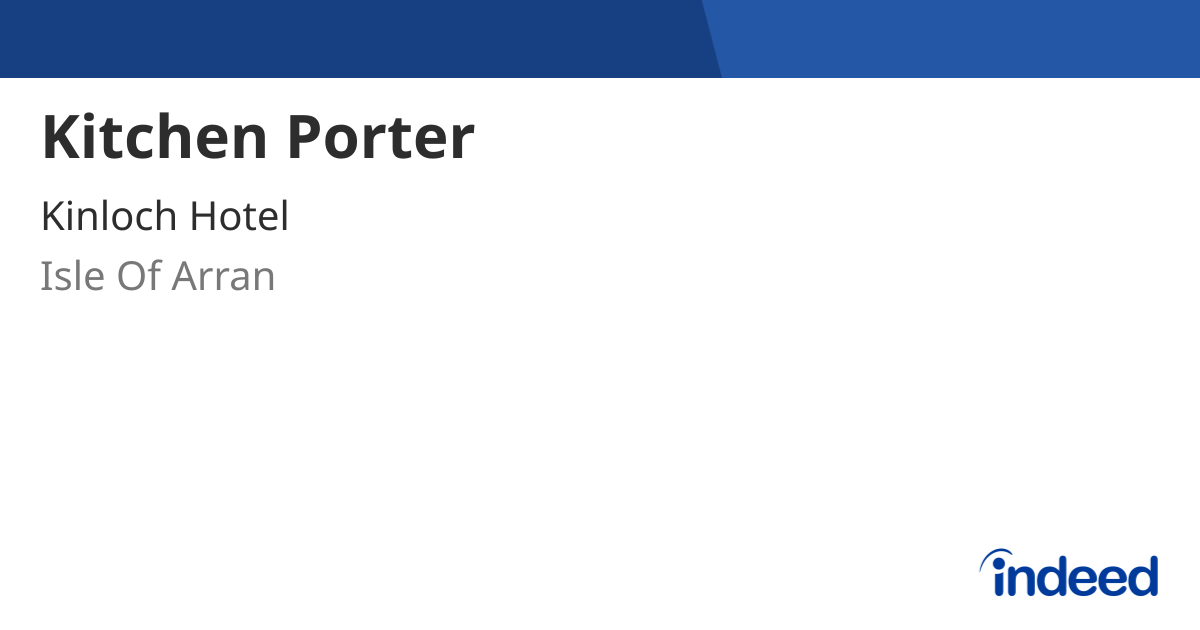 Kitchen Porter - Isle Of Arran KA27 8ET - Indeed.com