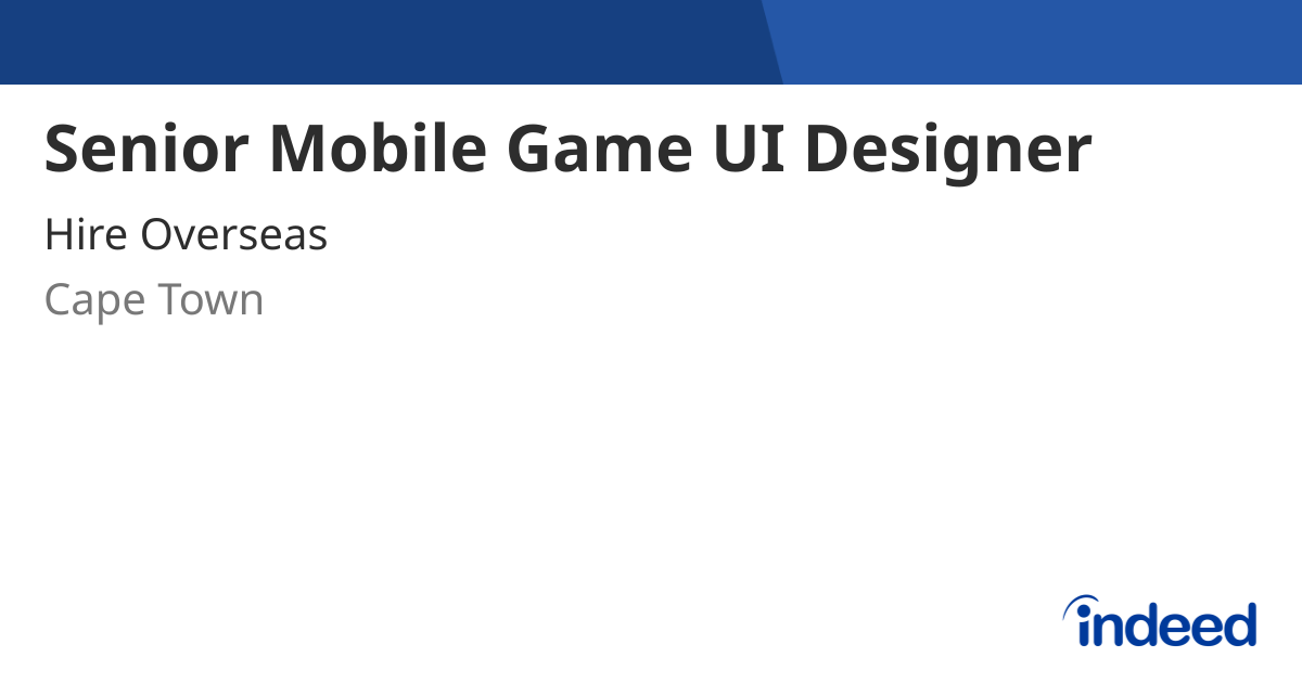 Senior Mobile Game UI Designer - Cape Town, Western Cape - Indeed.com
