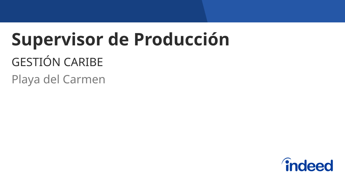 Supervisor de Producción - Playa del Carmen, QRoo. - Indeed.com