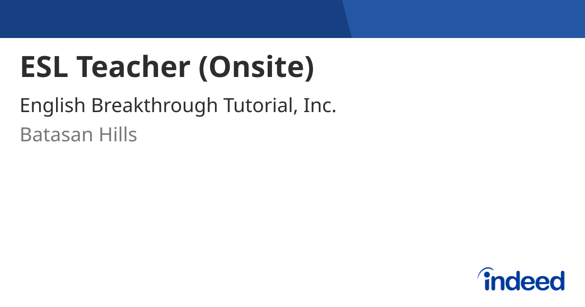 ESL Teacher (Onsite) - Batasan Hills 1126 P00 - Indeed.com