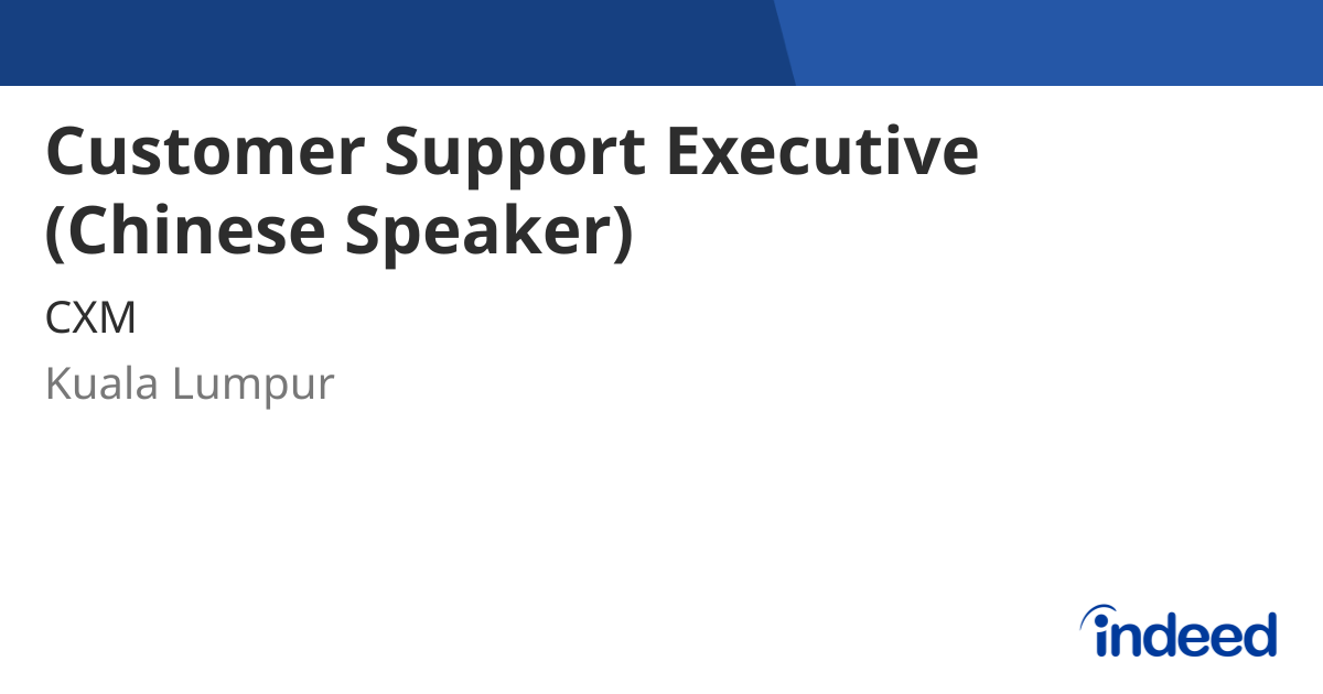 Customer Support Executive (Chinese Speaker) - Kuala Lumpur - Indeed.com