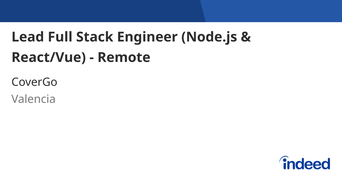 Lead Full Stack Engineer (Node.js & React/Vue) - Remote - Valencia, Valencia provincia - Indeed.com