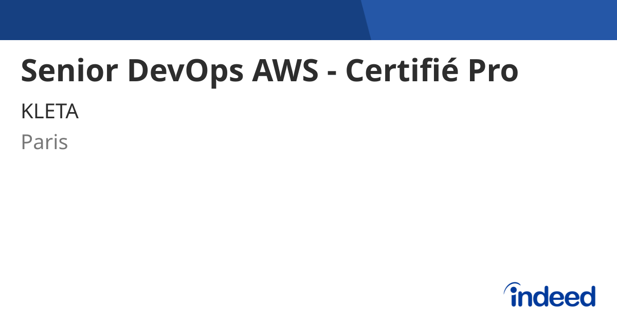 Senior DevOps AWS - Certifié Pro - Paris (75) - Indeed.com