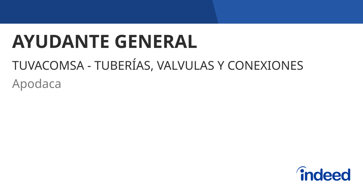 AYUDANTE GENERAL - 66600, Apodaca, N. L. - Indeed.com