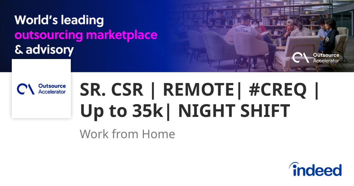 SR. CSR | REMOTE| #CREQ | Up to 35k| NIGHT SHIFT - Work from Home - Indeed.com