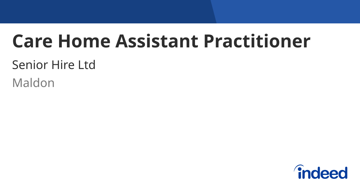 Care Home Assistant Practitioner - Maldon CM9 - Indeed.com