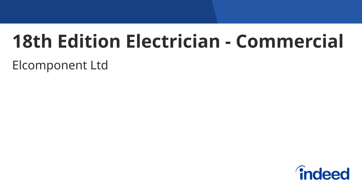 18th Edition Electrician - Commercial - United Kingdom - Indeed.com