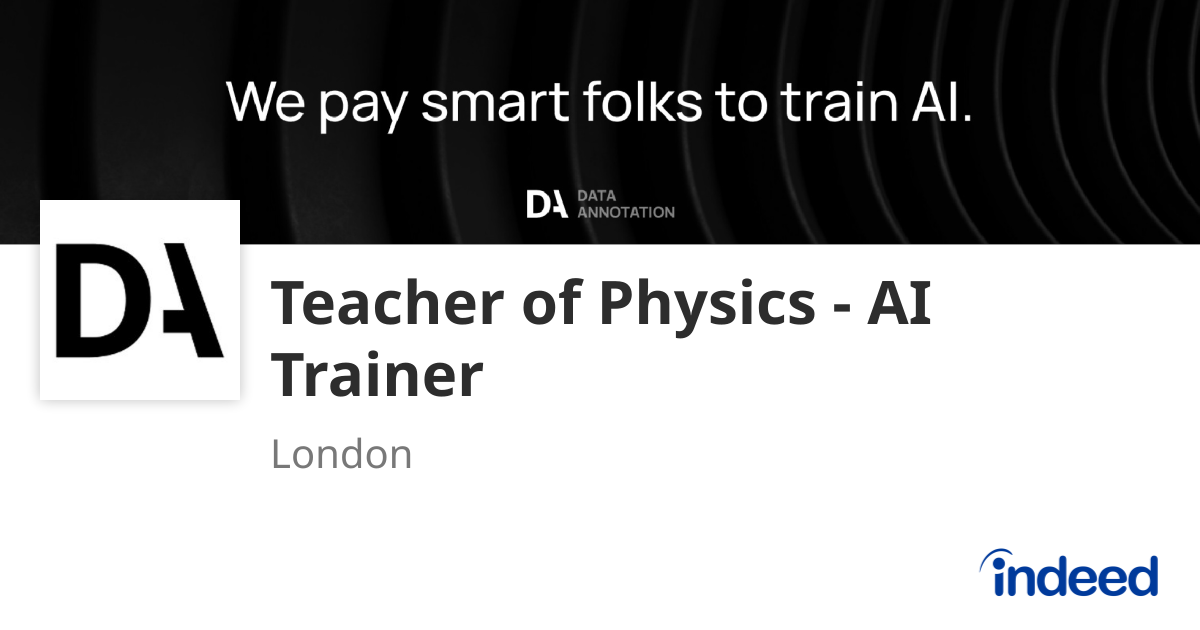 Teacher of Physics - AI Trainer - London - Indeed.com
