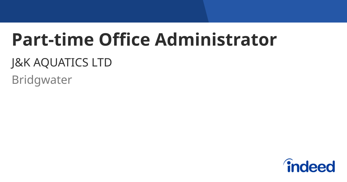 Part-time Office Administrator - Bridgwater TA6 6DF - Indeed.com