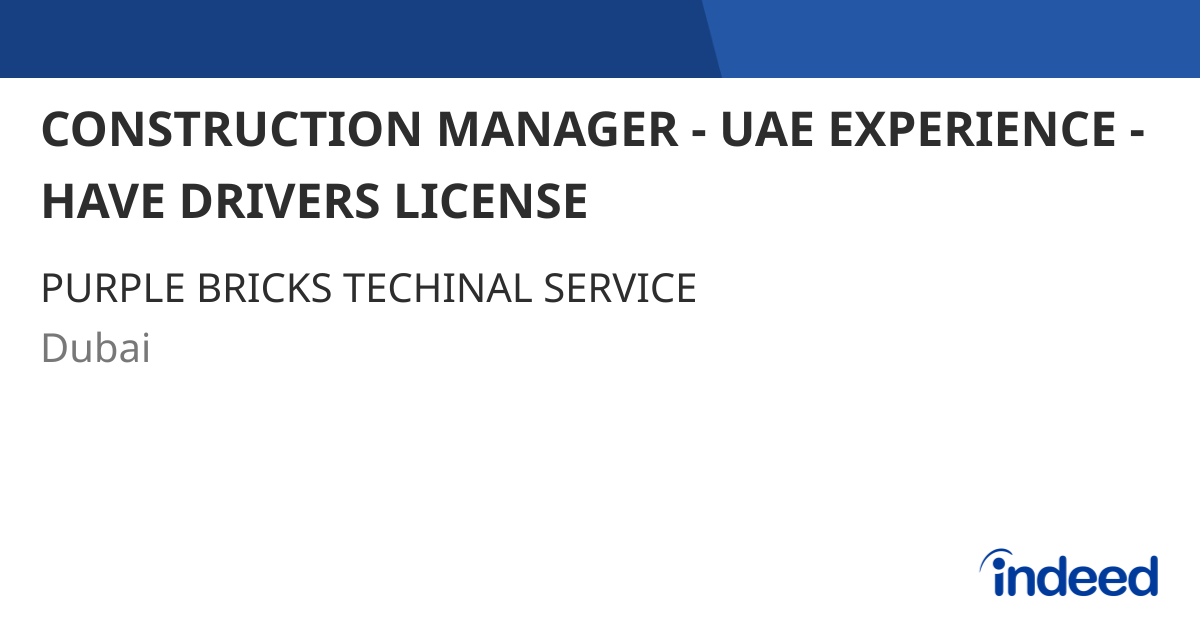 CONSTRUCTION MANAGER - UAE EXPERIENCE - HAVE DRIVERS LICENSE - Dubai - Indeed.com
