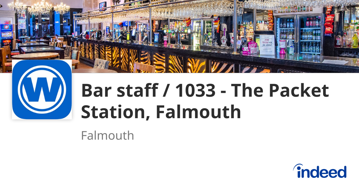 Bar staff / 1033 - The Packet Station, Falmouth - Falmouth TR11 3QA ...