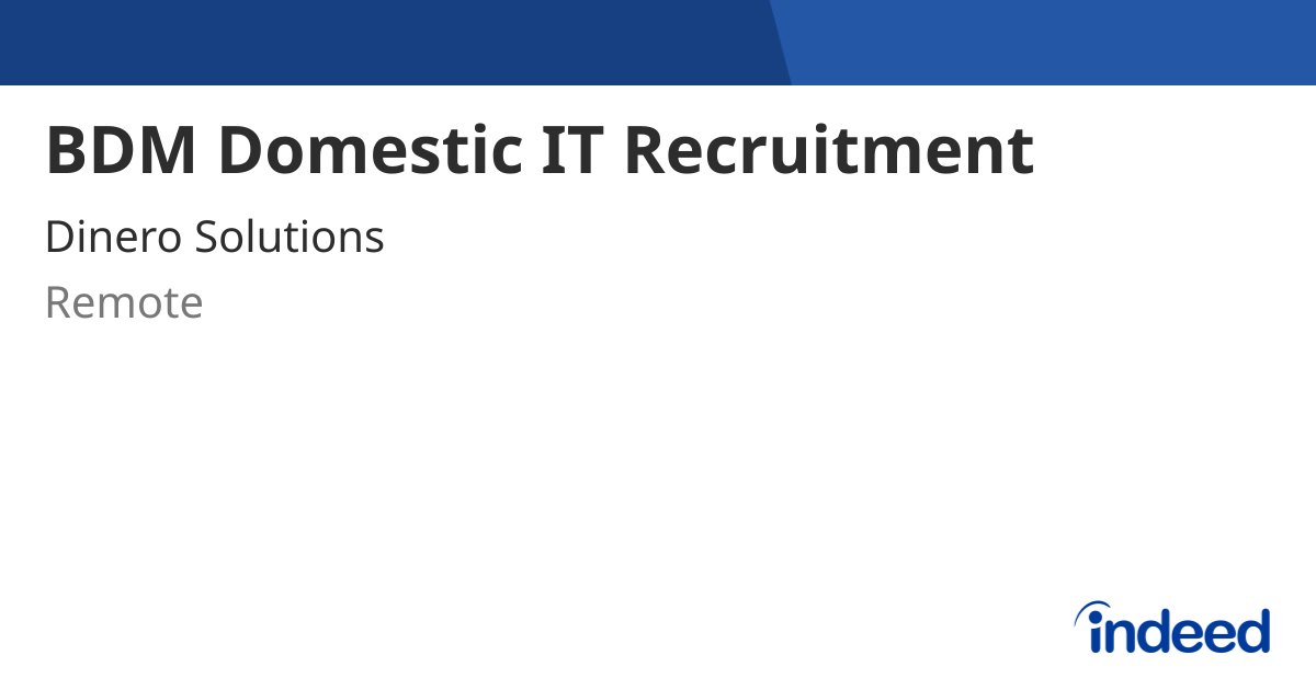 BDM Domestic IT Recruitment - Remote - Indeed.com