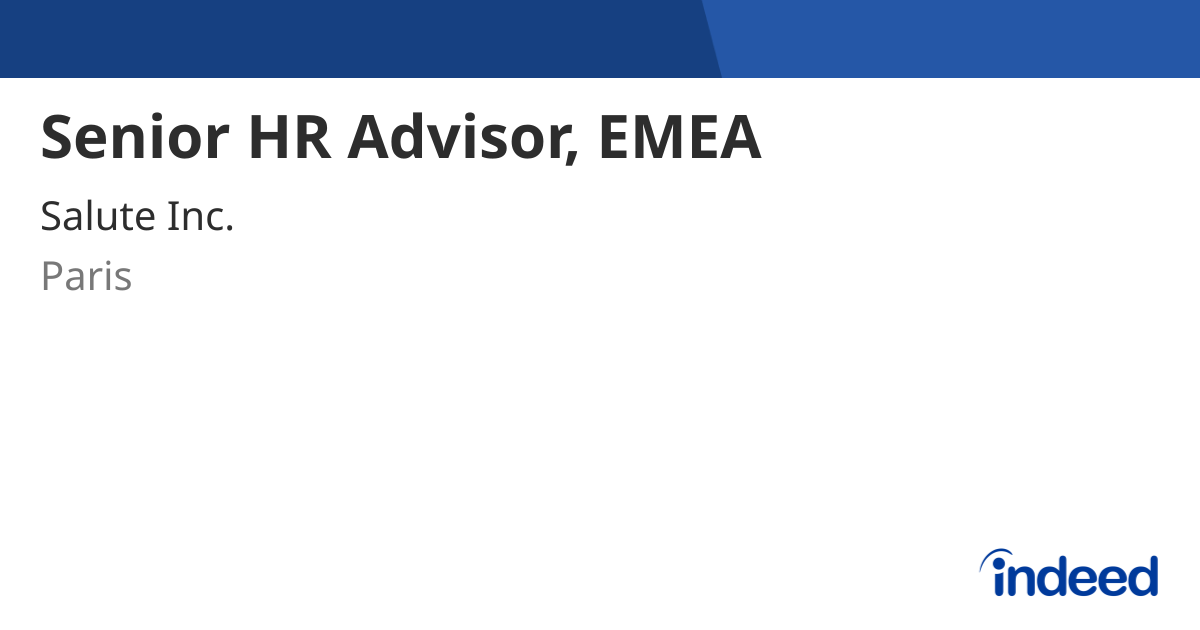 Senior HR Advisor, EMEA - Paris (75) - Indeed.com