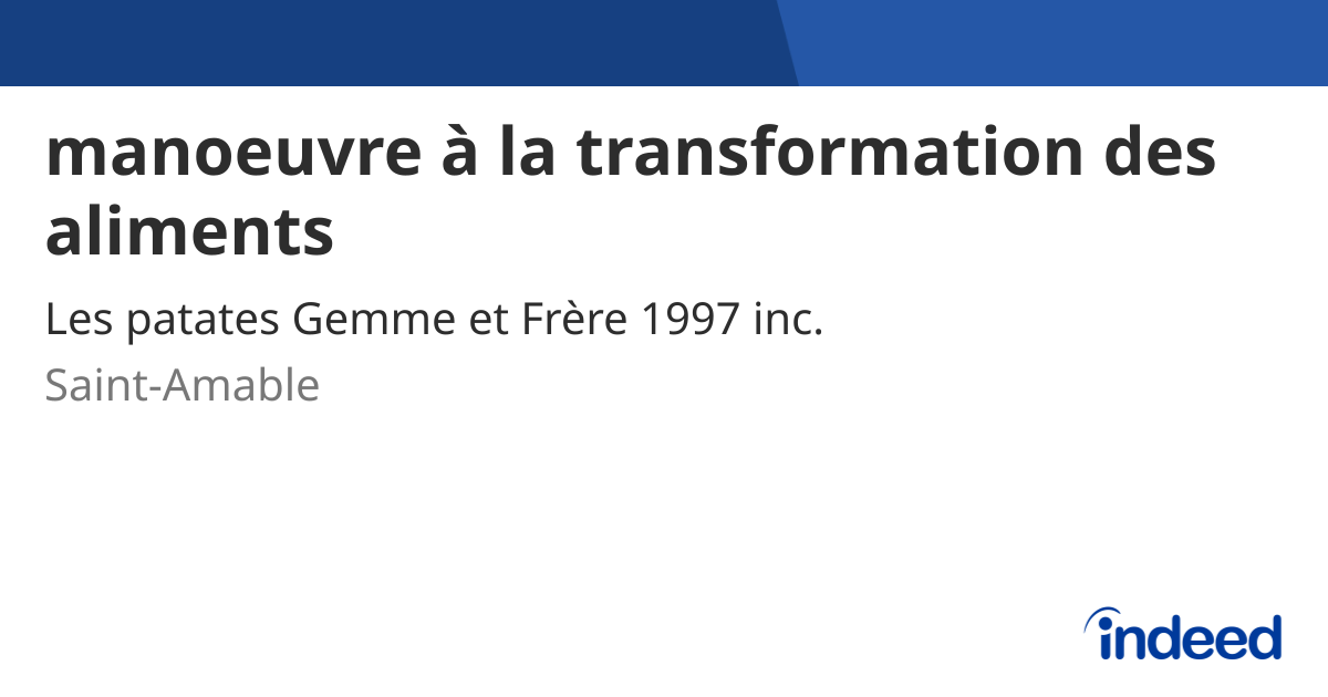 manoeuvre à la transformation des aliments - Saint-Amable, QC - Indeed.com
